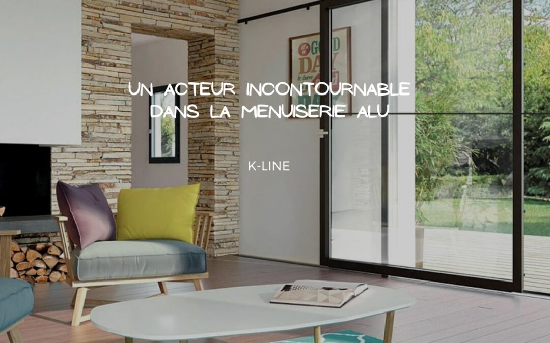 Kline : Des fenêtres et baies vitrées performantes et élégantes